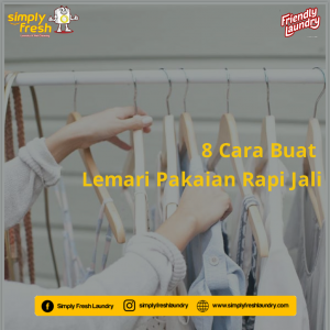 8 Cara Buat Lemari Pakaian Rapi Jali – Simply Fresh Laundry